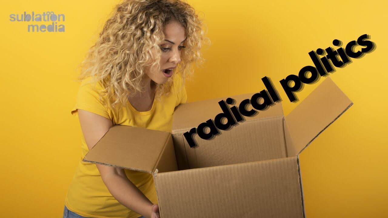 Unboxing Radical Politics and Sublation – Sublation Media